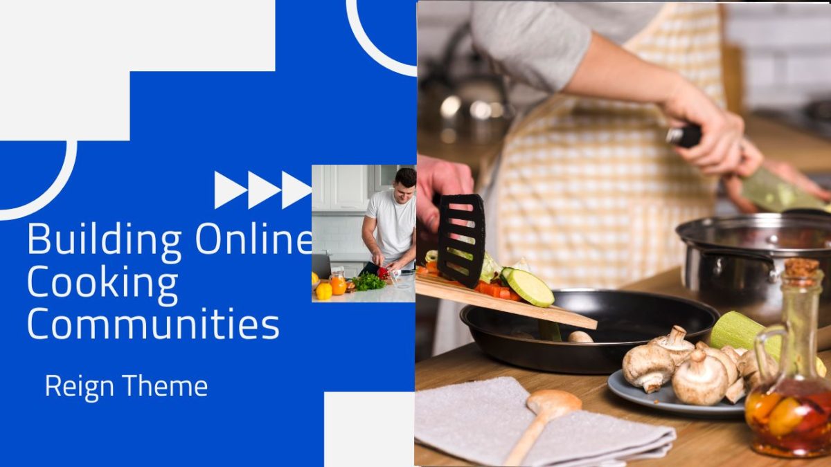 Building Online Cooking Community - reigntheme.com